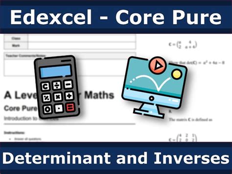 Edexcel Core Pure Determinant And Inverse Of A Matrix Teaching