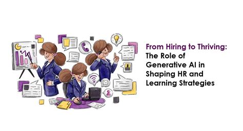 From Hiring To Thriving The Role Of Generative Ai In Shaping Hr And Learning Strategies By