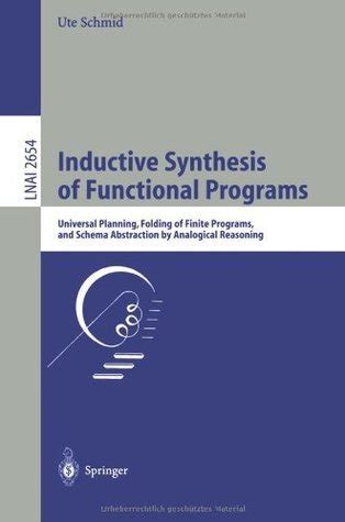 Inductive Synthesis Of Functional Programs Universal Planning Folding Of Finite Programs And