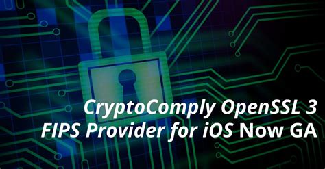 Safelogic On Linkedin Cryptocomply Openssl 3 Fips Provider For Ios Goes Ga