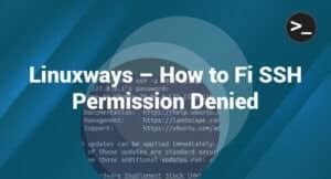 How To Fi SSH Permission Denied LinuxWays