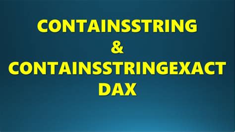 Containsstring And Containsstringexact Dax In Power Bi Dax Analytics Powerbi Youtube