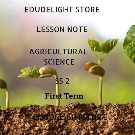 Agricultural Science Lesson Notes For Sss2 First Term Edudelight Store