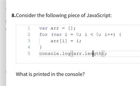 solved 8 consider the following piece of javascript 12345
