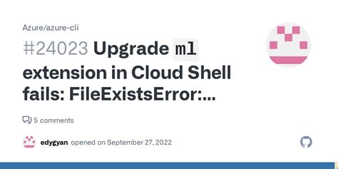 Upgrade `ml` Extension In Cloud Shell Fails Fileexistserror Errno 17