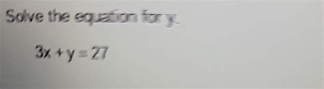 Solved Solve The Equation For Y3x Y 27