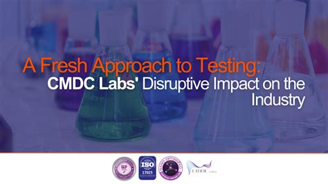 a fresh approach to testing cmdc labs disruptive impact on the industry
