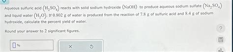 Solved Aqueous Sulfuric Acid H2so4 ﻿reacts With Solid
