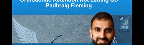 Orthodontic Retention Not Letting Go Padhraig Fleming Episode 43 Ioc 2020 Orthodontics In