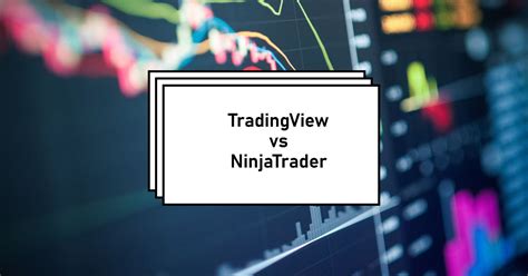 TradingView Vs NinjaTrader A Comprehensive Comparison ForexBrokerListing