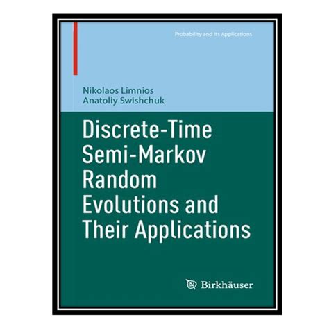 قیمت و خرید کتاب Discrete Time Semi Markov Random Evolutions And Their Applications اثر Nikolaos