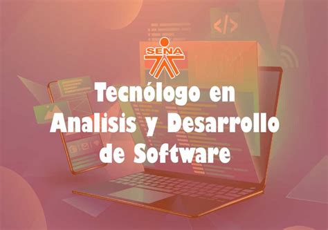 Tecnólogo En Análisis Y Desarrollo De Software Sena