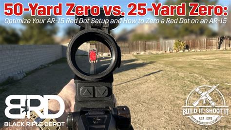 50 Yard Zero Vs 25 Yard Zero Optimize Your Ar 15 Red Dot Setup And How To Zero A Red Dot On An