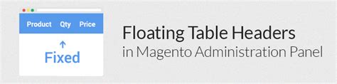 Floating Table Headers In Mаgentо Administration Panel Belvg Blog