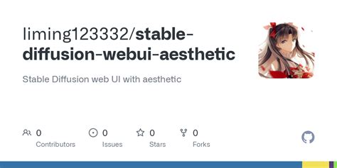 GitHub Liming Stable Diffusion Webui Aesthetic Stable Diffusion Web UI With Aesthetic