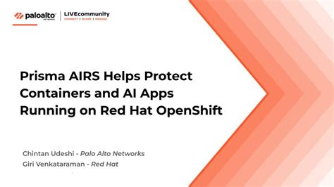 Prisma Airs Helps Protect Containers And Ai Apps Running On Red Hat Openshift Palo Alto Networks
