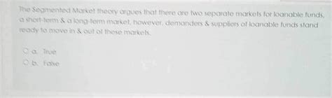 Solved The Segmented Market Theory Orgues That There Are Wwo Solved The Segmented Market Theory Orgues That There Are Wwo