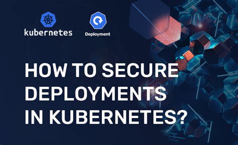 How To Secure Kubernetes Deployment ARMO