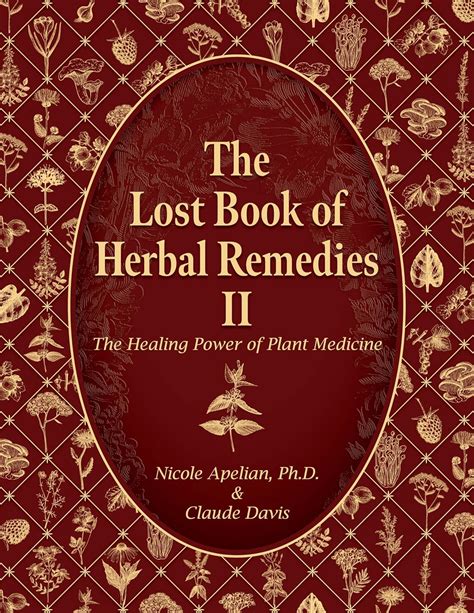 The Lost Book Of Herbal Remedies Ii Nicole Apelian Claude Davis