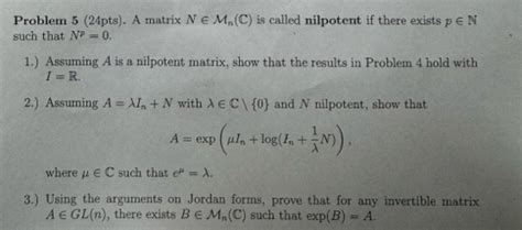 Solved A Matrix Ninmn C ﻿is Called Nilpotent If There