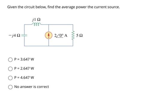 Solved Given The Circuit Below Find The Average Power The Chegg