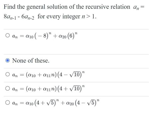 Solved Find The General Solution Of The Recursive Relation Chegg