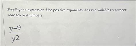 solved simplify the expression use positive exponents