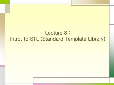 Ppt Lecture 8 Intro To Stl Standard Template Library Powerpoint Presentation Id9175314