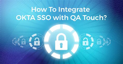 How To Integrate Okta Sso With Qa Touch