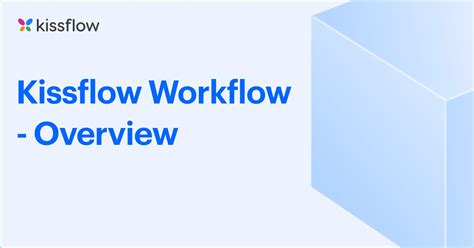 Kissflow Workflow Overview