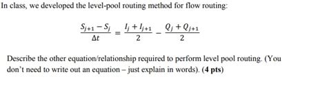 Solved In Class We Developed The Level Pool Routing Method