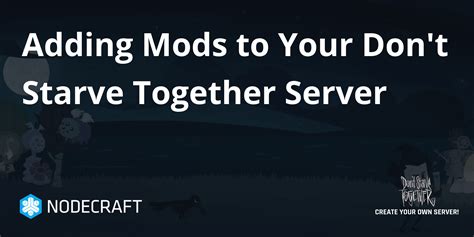 Adding Mods To Your Dont Starve Together Server Dont Starve