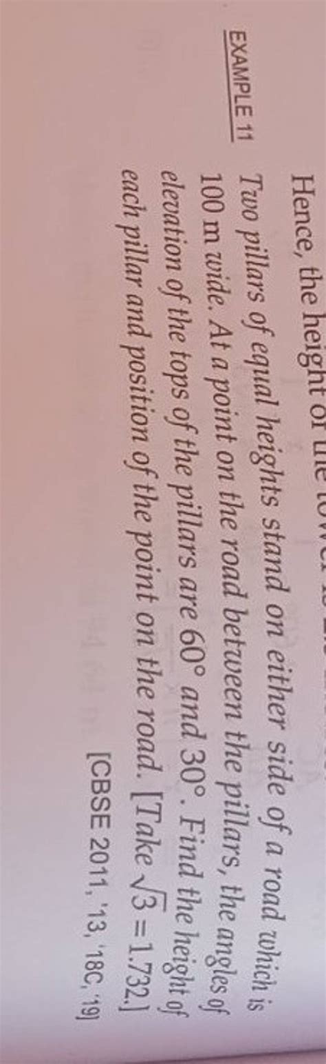 Example 11 Two Pillars Of Equal Heights Stand On Either Side Of A Road Wh
