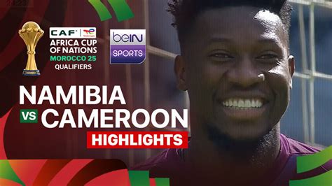 Namibia Vs Cameroon Highlights Africa Cup Of Nations Qualifiers 2025