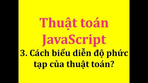 3 Khái Niệm độ Phức Tạp Về Thời Gian Và Không Gian Trong Thuật Toán