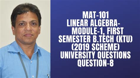 University Question 8 Linear Algebra Module 1 Mat 101 2019
