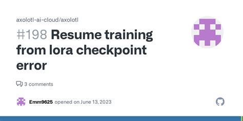 Resume Training From Lora Checkpoint Error · Issue 198 · Axolotl Ai