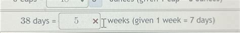 Solved 38 ﻿days Given 1 ﻿week 7 ﻿days