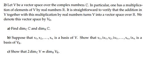 Solved Let V Be A Vector Space Over The Complex Numbers C Chegg