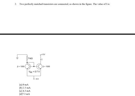 Solved 2 Two Perfectly Matched Transistors Are Connected