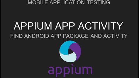 appium how to find appactivity and apppackage in android app youtube