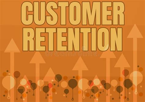 Inspiration Showing Sign Customer Retention Conceptual Photo Keeping Loyal Customers Retain