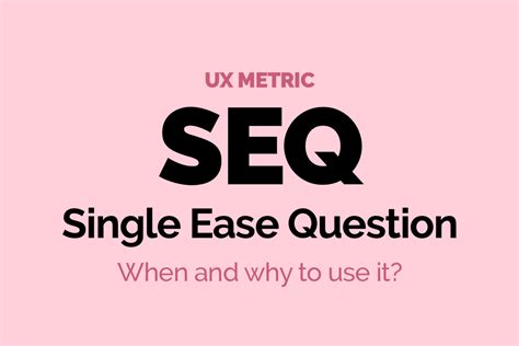Ux Metric Single Ease Question Seq Ux Hints