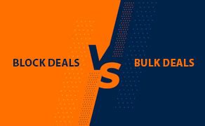 The Difference Between Block Deals And Bulk Deals