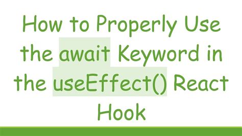 How to Properly Use the await Keyword in the useEffect() React Hook - YouTube