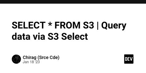Select From S3 Query Data Via S3 Select Dev Community