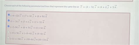 Solved Choose Each Of The Following Parameterized Lines That Solved Choose Each Of The Following Parameterized Lines That