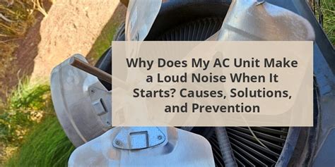 Why Does My AC Unit Make A Loud Noise When It Starts? Causes, Solutions, And Prevention - Pick ...