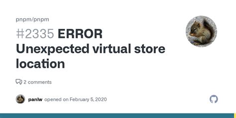 Error Unexpected Virtual Store Location · Issue 2335 · Pnpmpnpm · Github