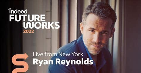 Ryan Reynolds Is Joining Indeed Futureworks 2022 Besides Being A World Famous Actor Ryan Is An